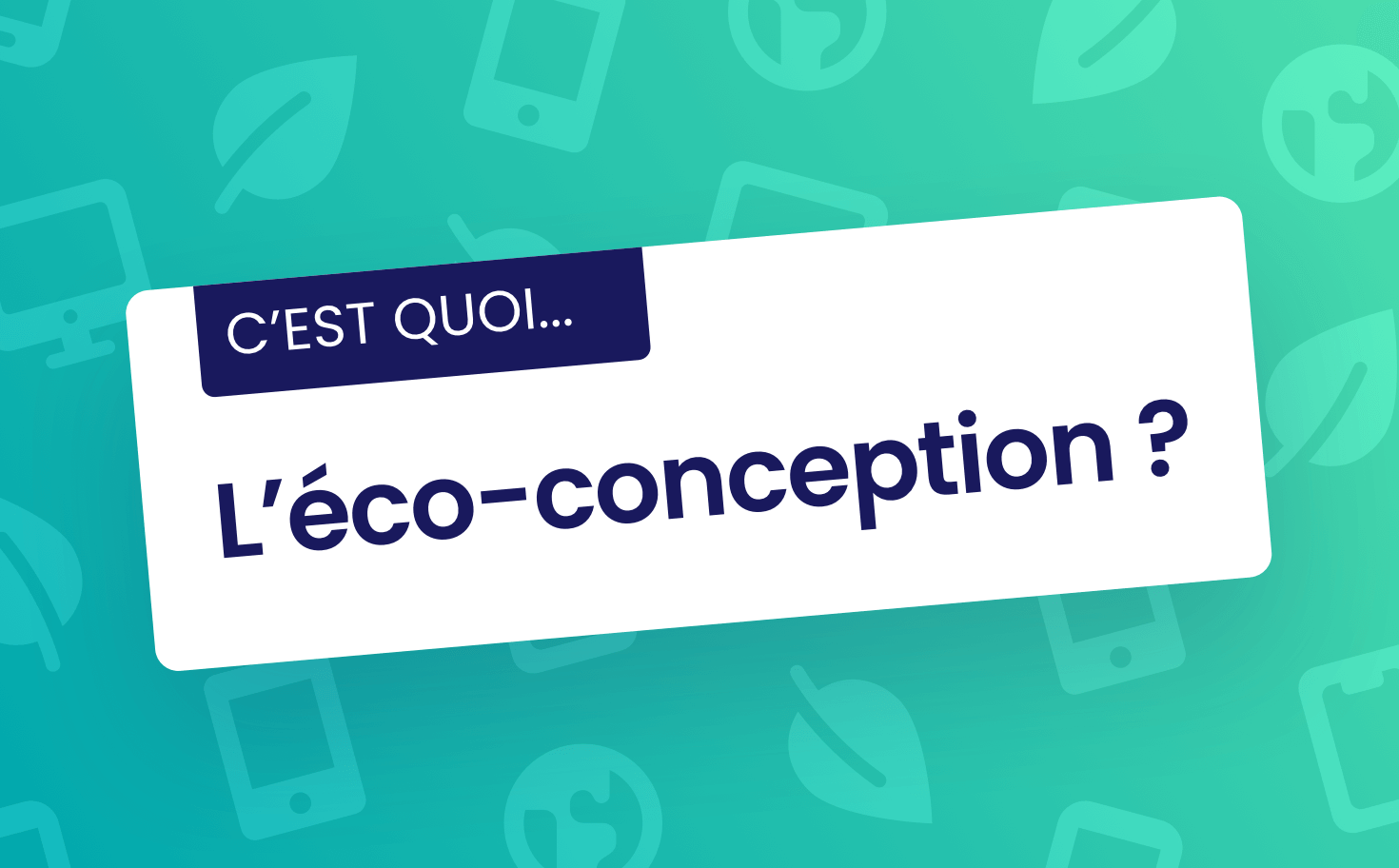 C'est quoi... L'éco-conception ? - Mobizel
